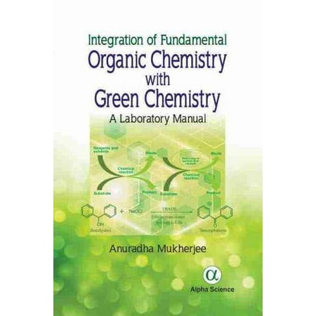 Integration of Fundamental Organic Chemistry with Green Chemistry: A ...