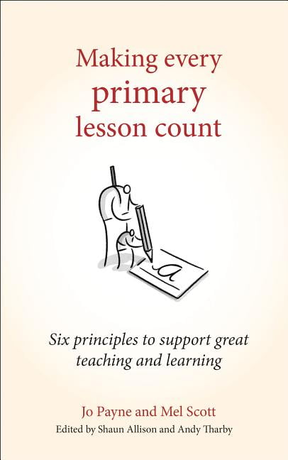Making Every Lesson Count: Making Every Primary Lesson Count : Six ...