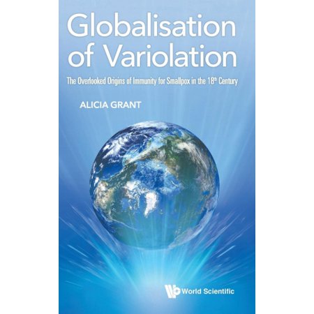 Globalisation Of Variolation: The Overlooked Origins Of Immunity For ...