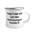 Keep Calm and Let the Neurosurgeon Handle It. 12oz Camper Mug ...