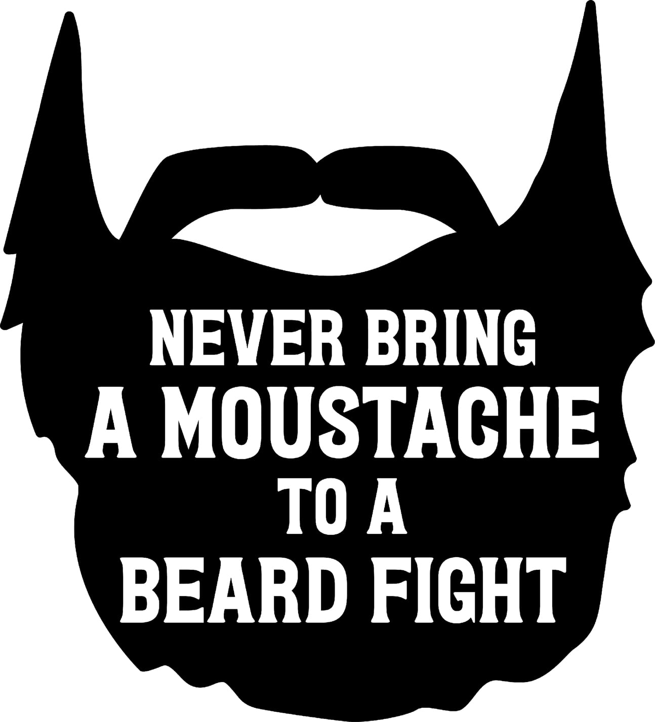 Never Bring A Moustache To A Beard Fight Funny Facial Hair Wall Decals ...