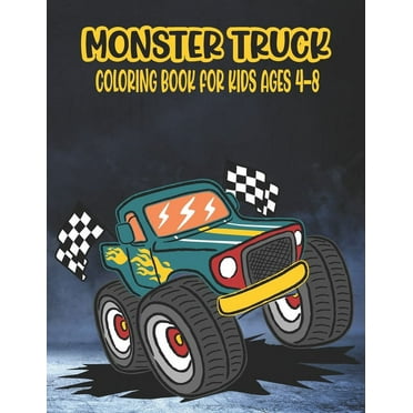 Monster Truck Coloring Book Kids Ages 4-8 Big Print !: 60 Unique ...