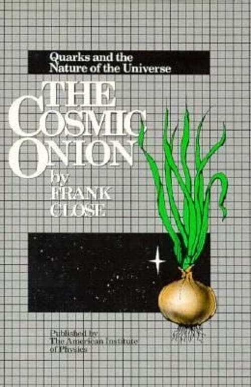 Pre-Owned The Cosmic Onion: Quarks and the Nature of the Universe ...