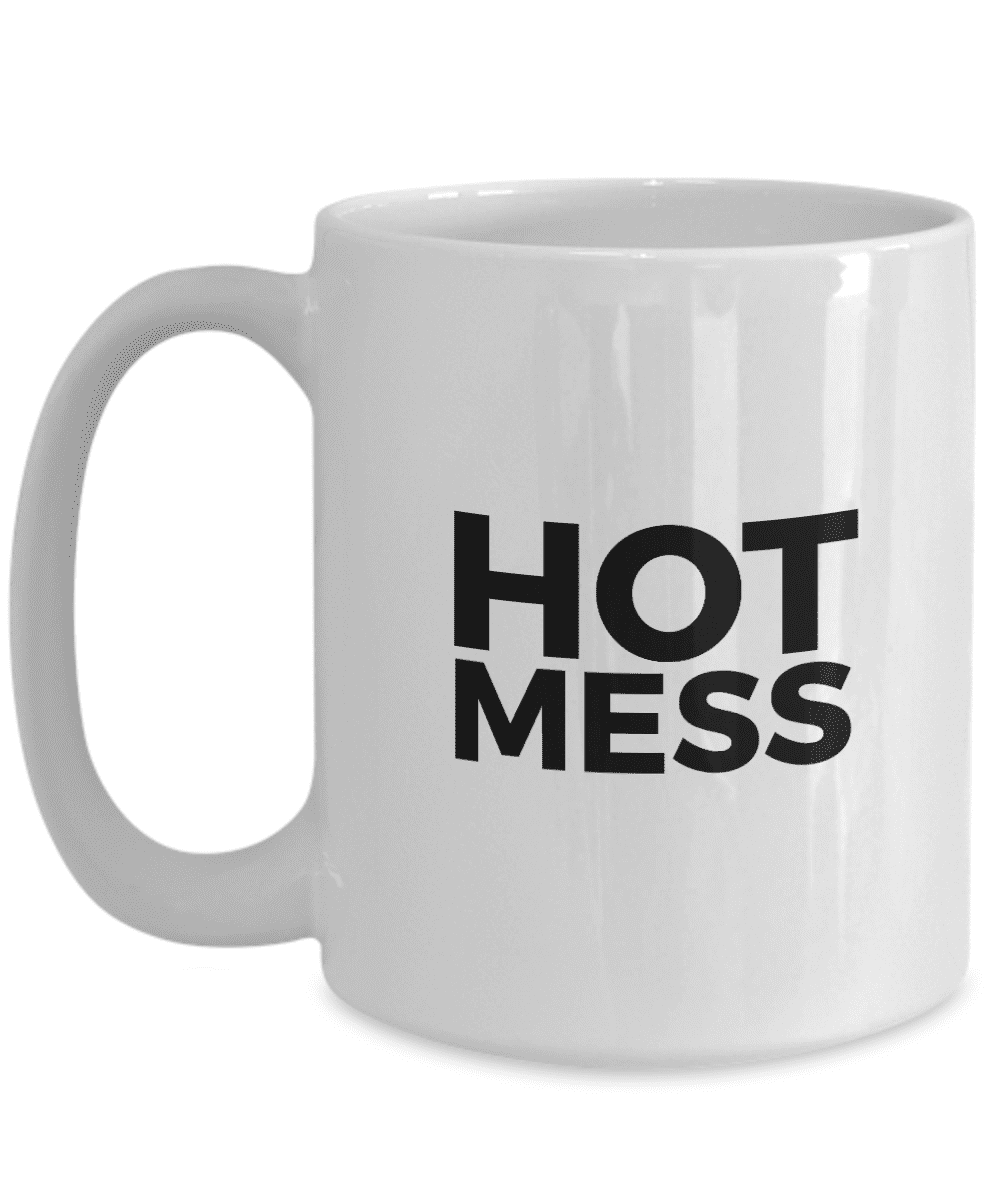 Hot Mess Funny Tea Mug - Great Gift Idea - Walmart.com