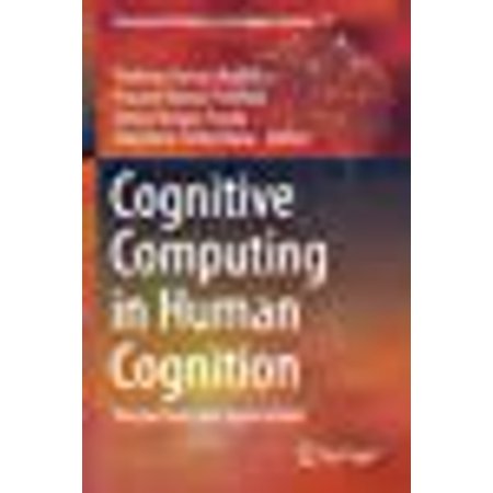 Cognitive Computing in Human Cognition: Perspectives and Applications (Learning and Analytics in ...
