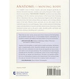 Anatomy of the Moving Body, Second Edition : A Basic Course in Bones ...
