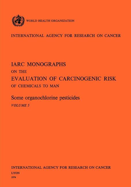 IARC Monographs on the Evaluation of the Carcinogenic Risk of Chemicals ...