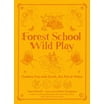 Forest School Activity Cards : 48 Fun Things to Do Outdoors (Cards ...
