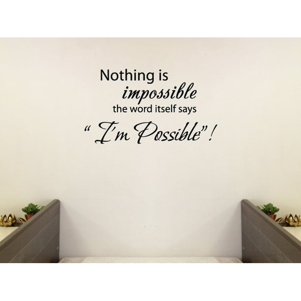 Nothing is impossible... the word itself says "I'm possible"! Vinyl ...