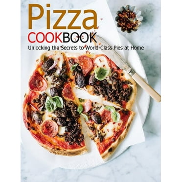 The Elements of Pizza: Unlocking the Secrets to World-Class Pies at ...