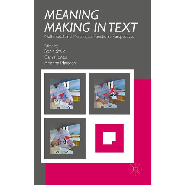 Meaning Making in Text : Multimodal and Multilingual Functional ...