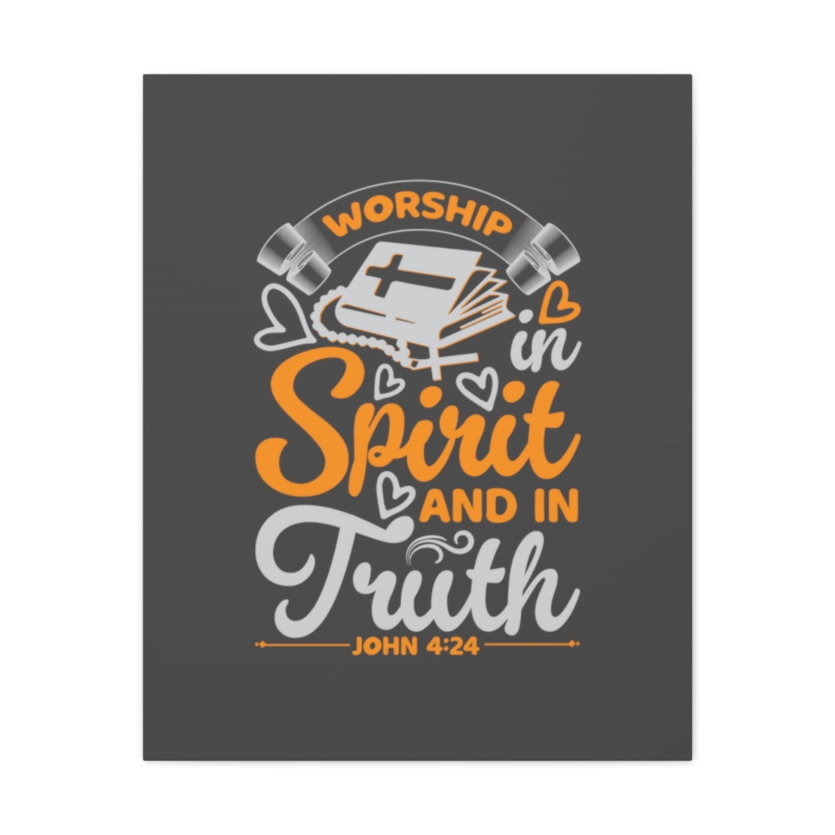 Scripture Walls In Spirit And In Truth John 4:24 Orange Bible Verse ...