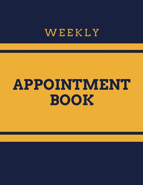 Weekly Appointment Book: Undated 52 Weeks Monday To Sunday Appointment ...