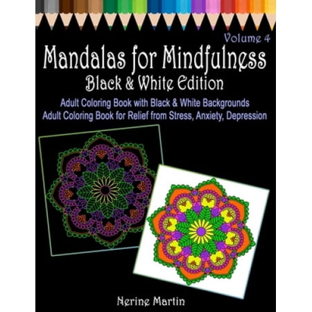 Mandalas for Mindfulness Black & White Edition Volume 4 Adult Coloring ...