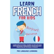 Learn French: A Fast and Easy Guide for Beginners to Learn ...
