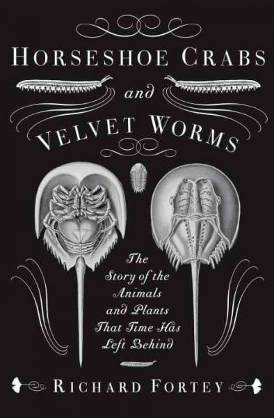 Pre-Owned Horseshoe Crabs and Velvet Worms: The Story of the Animals and Plants That Time Has ...