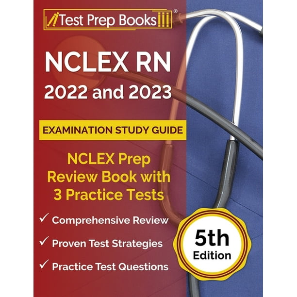 NCLEX RN 2022 and 2023 Examination Study Guide : NCLEX Prep Review Book ...