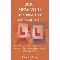 2019 New York DMV Practice Test made Easy : Over 150 Questions on ...