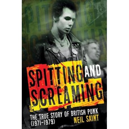 Spitting and Screaming: The Story of the London Pub Rock Scene & 70s ...