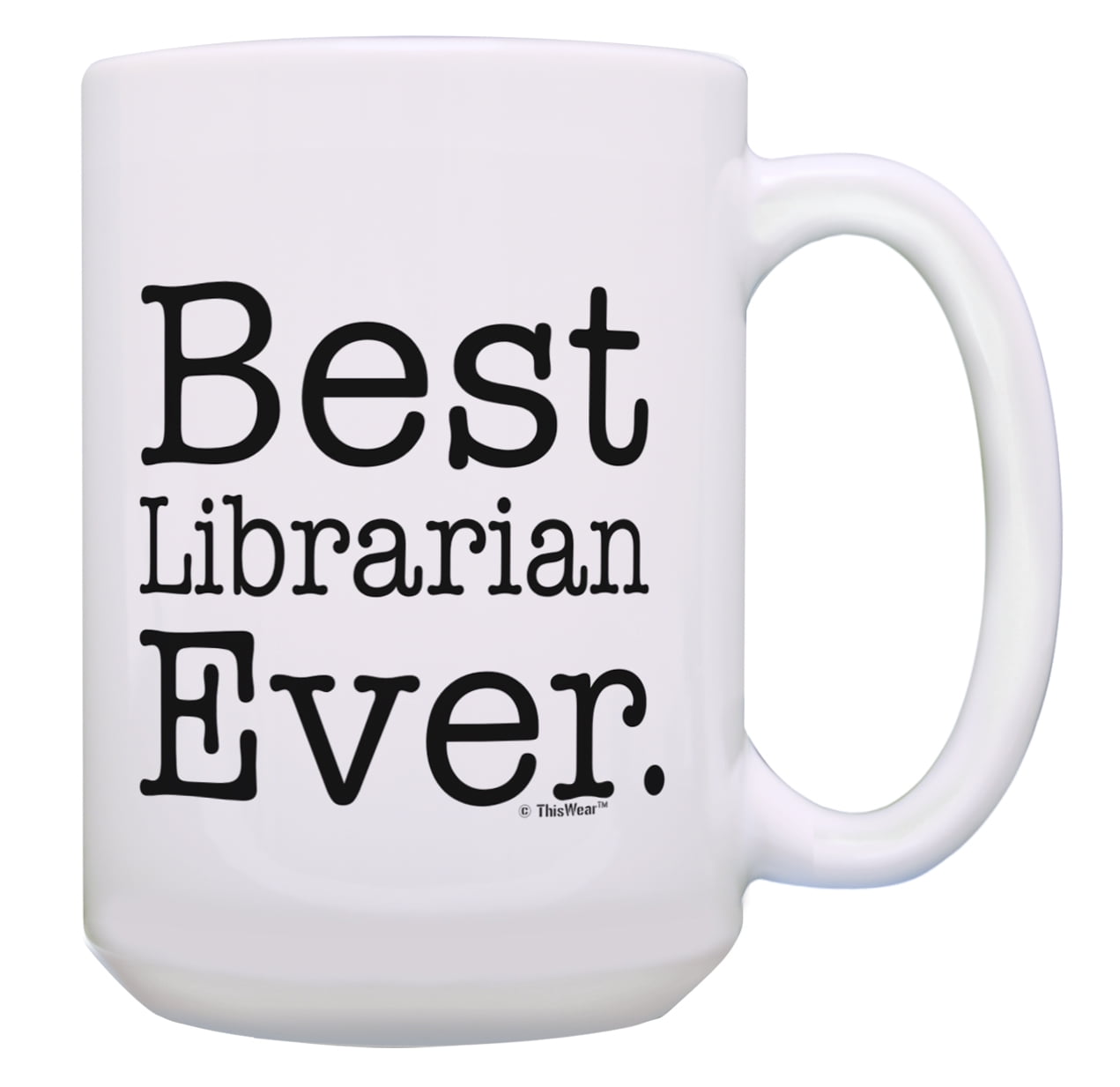 ThisWear School Librarian Gift Best Librarian Ever Librarian Mug ...