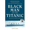 Black Man on the Titanic: The Story of Joseph Laroche (Book on Black ...