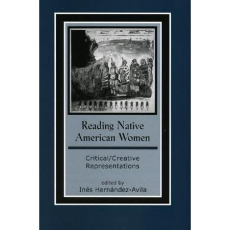 Reading Native American Women: Critical/Creative Representations ...