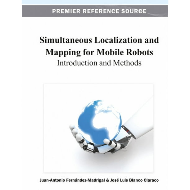 Simultaneous Localization and Mapping for Mobile Robots: Introduction and Methods - Walmart.ca