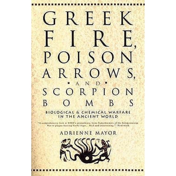 Pre-Owned Greek Fire, Poison Arrows and Scorpion Bombs: Biological ...