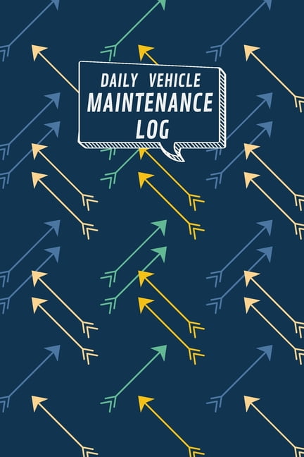 Daily Vehicle Maintenance Log: Automotive Repair Log Repairs and ...