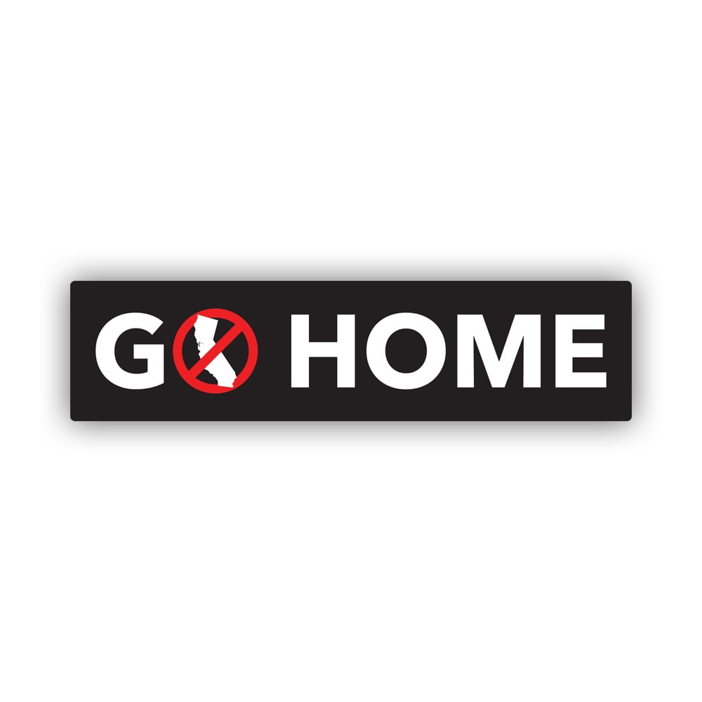 Go Home Go Back to California Sticker Decal - Self Adhesive Vinyl - Weatherproof - Made in USA ...