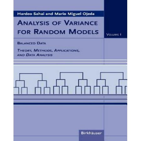 Analysis of Variance for Random Models: Volume I: Balanced Data Theory, Methods, Applications ...