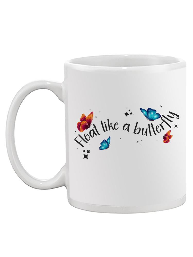 Float Like A Butterfly Mug - Smartprints Designs, - Walmart.com