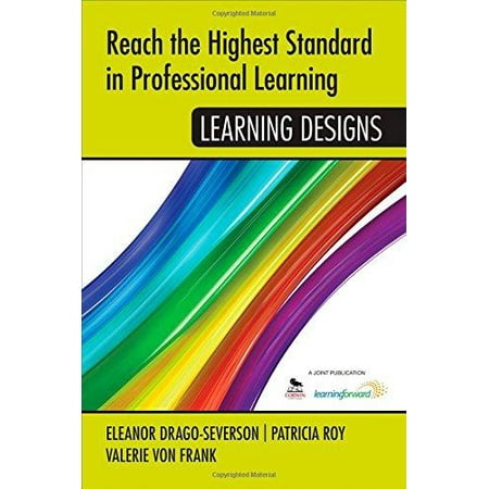 Reach the Highest Standard in Professional Learning: Learning Designs ...