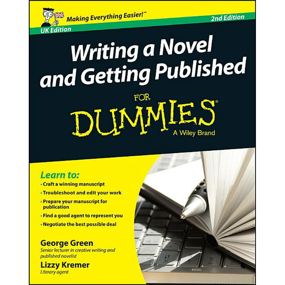 Writing A Novel And Getting Published For Dummies UK Edition 2 writing-a-novel-and-getting-published-for-dummies-uk-edition-2