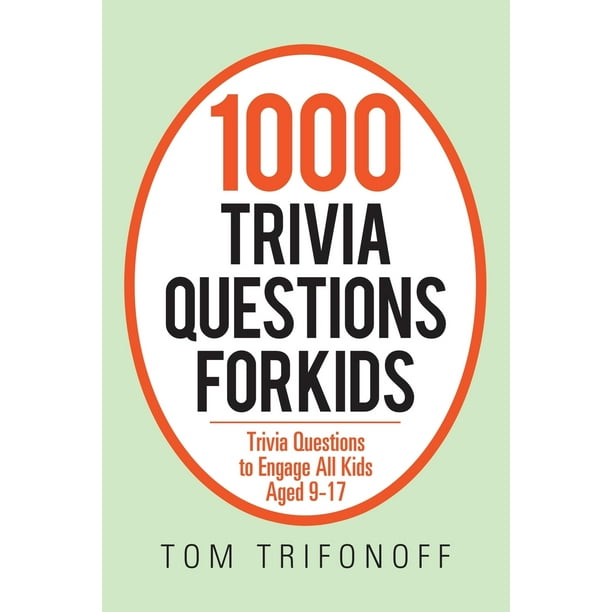 1000 Trivia Questions For Kids Trivia Questions To Engage All Kids 1000-trivia-questions-for-kids-trivia-questions-to-engage-all-kids