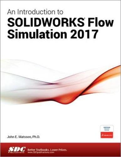 Pre-Owned An Introduction to SOLIDWORKS Flow Simulation 2017 - Walmart.com