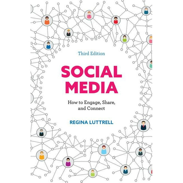 Social Media : How to Engage, Share, and Connect, Third Edition ...