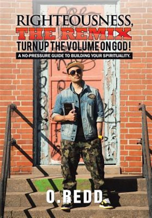 Pre-Owned Righteousness, The Remix- Turn Up the Volume on God!: A No ...