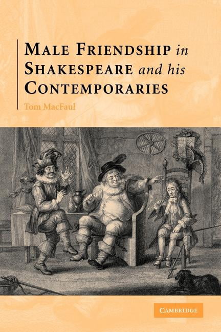 Male Friendship in Shakespeare and His Contemporaries (Paperback ...