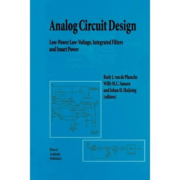 Analog Circuit Design: Low-Noise, Low-Power, Low-Voltage; Mixed-Mode Design with CAD Tools ...
