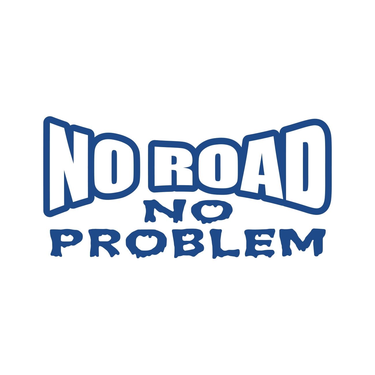 No Road No Problem Sticker Decal Die Cut - Self Adhesive Vinyl ...