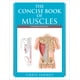 The Concise Book of Muscles, Fourth Edition (Paperback) - Walmart.com