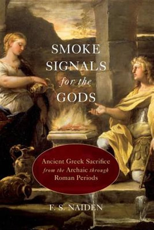 Pre-Owned Smoke Signals for the Gods: Ancient Greek Sacrifice from the ...