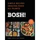 Bosh!: Simple Recipes * Amazing Food * All Plants - Walmart.com