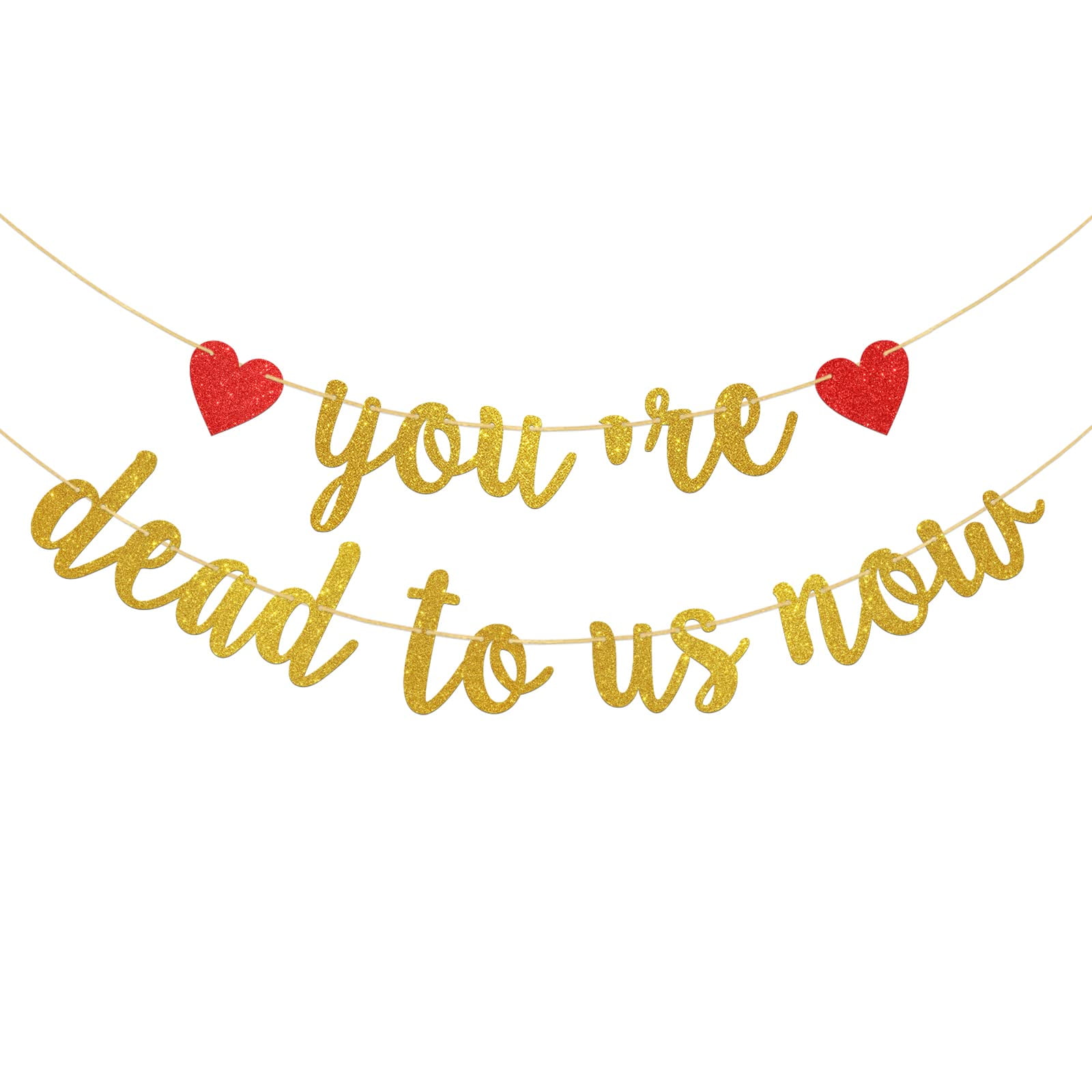 You're Dead To Us Now Banner, Glitter Gold Going Away / Farewell ...