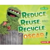 Go Green with Sesame Street (R): Reduce, Reuse, and Recycle, Oscar ...