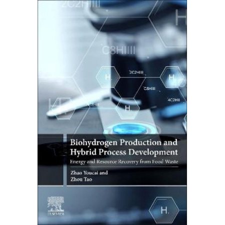 Biohydrogen Production and Hybrid Process Development: Energy and ...