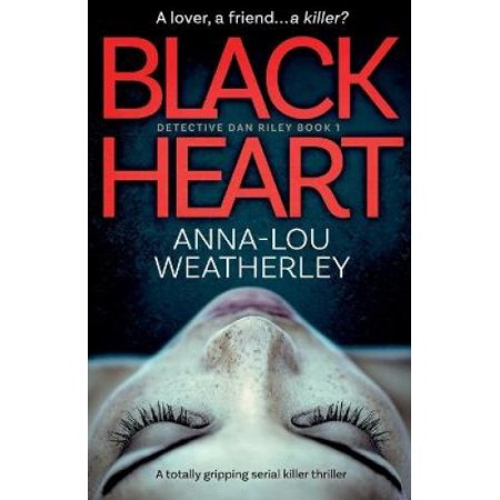 Black Heart: A Totally Gripping Serial Killer Thriller (Detective Dan ...