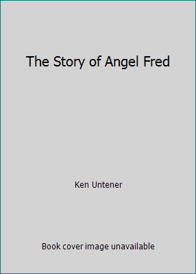 Pre-Owned The Story of Angel Fred (Unknown) 0986334421 9780986334429 ...