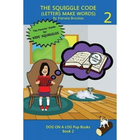 The Squiggle Code (Letters Make Words): Learn to Read: Simple, Fun, and ...